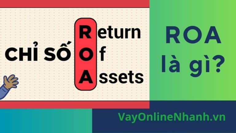 ROA là gì, cách tính và áp dụng chỉ số ROA như thế nào?